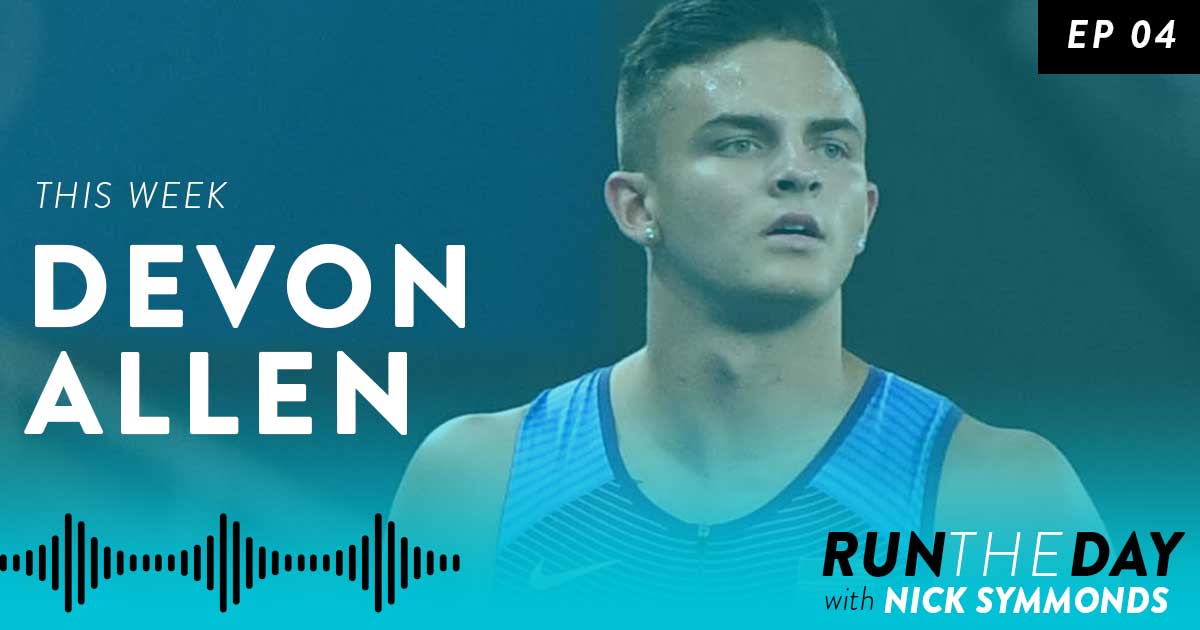 Devon Allen, Olympic Hurdler - Finding Success in your 20s - 004 – Run Gum
